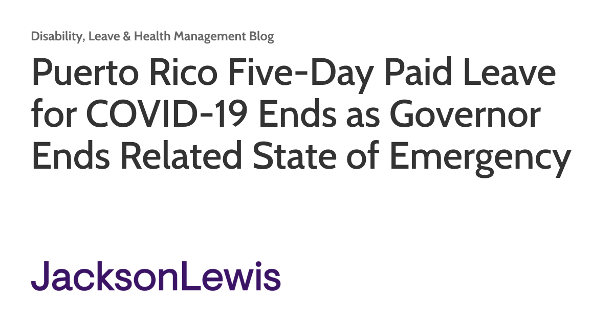 Puerto Rico Five-Day Paid Leave for COVID-19 Ends as Governor Ends ...