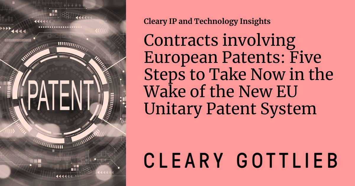 Contracts involving European Patents: Five Steps to Take Now in the ...