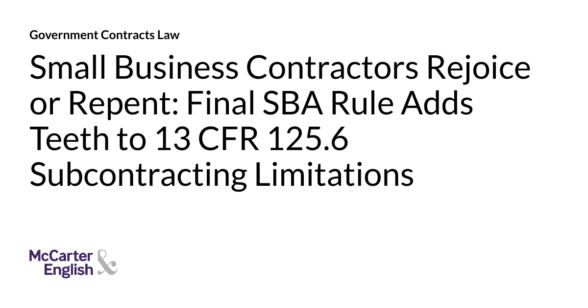 Small Business Contractors Rejoice or Repent: Final SBA Rule Adds Teeth ...