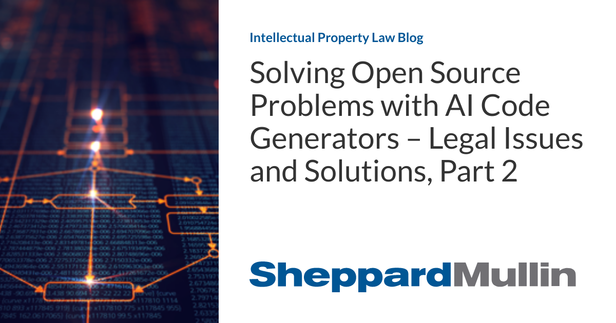 Solving Open Source Problems with AI Code Generators – Legal Issues and Solutions, Part 2 ...