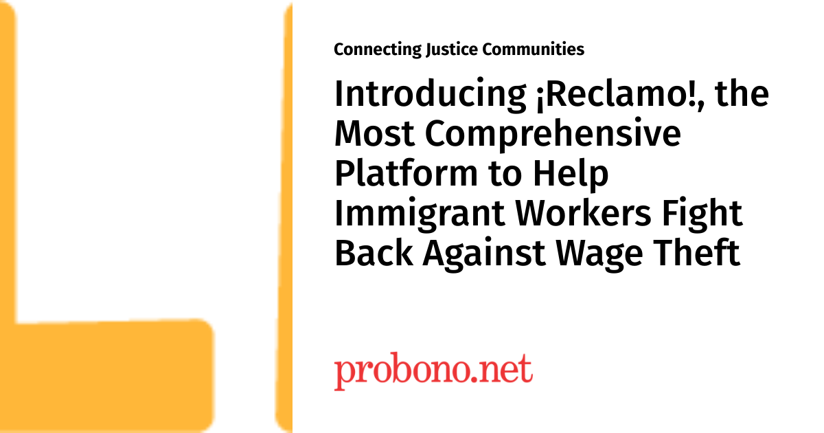 Introducing ¡Reclamo!, the Most Comprehensive Platform to Help Immigrant Workers Fight Back ...