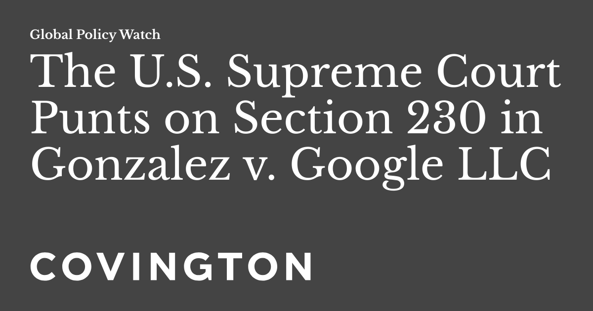 The U.S. Supreme Court Punts on Section 230 in Gonzalez v. Google LLC ...