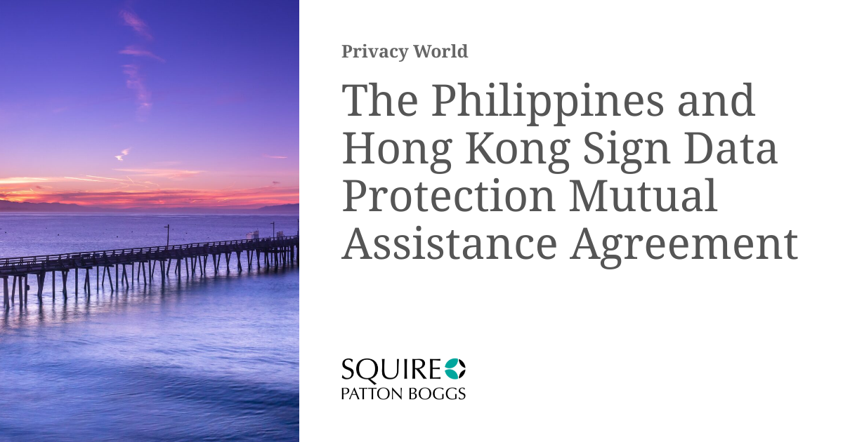 The Philippines and Hong Kong Sign Data Protection Mutual Assistance ...
