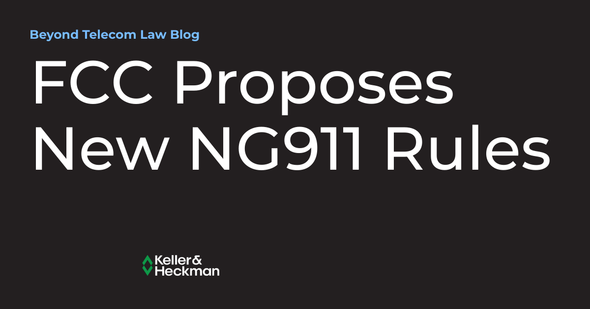 FCC Proposes New NG911 Rules | Beyond Telecom Law Blog