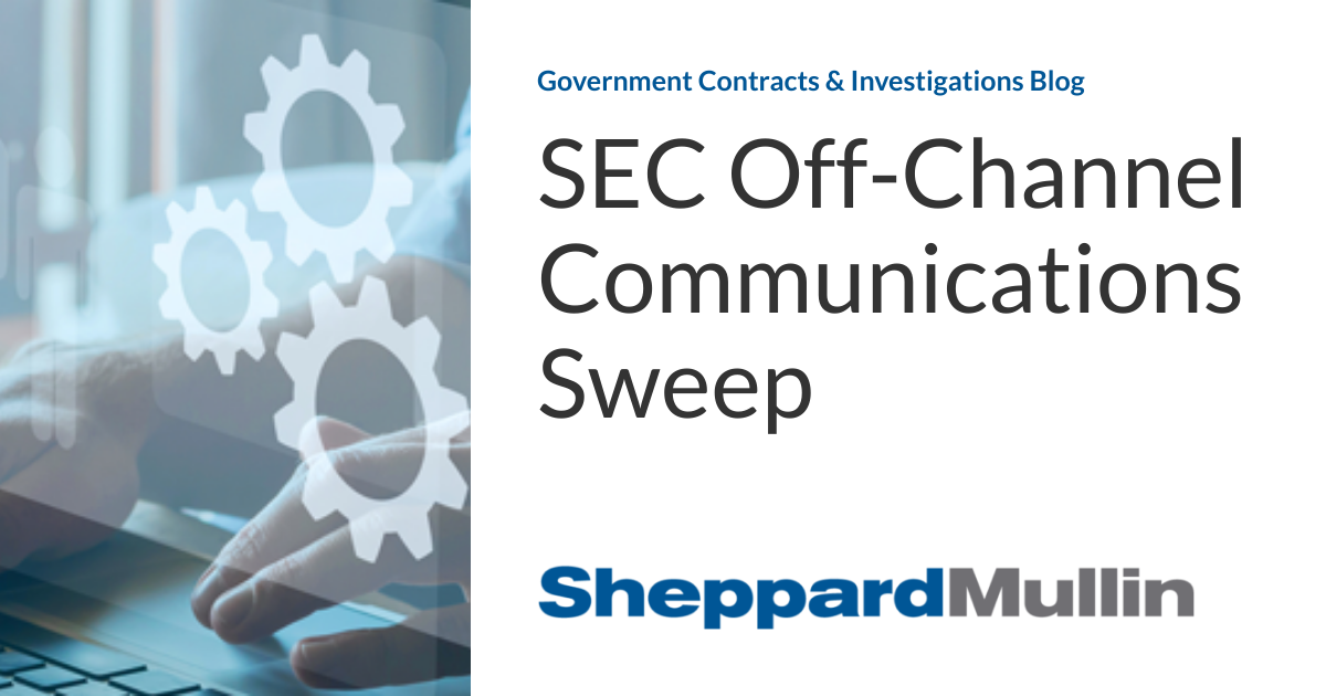 SEC Off-Channel Communications Sweep | Government Contracts ...