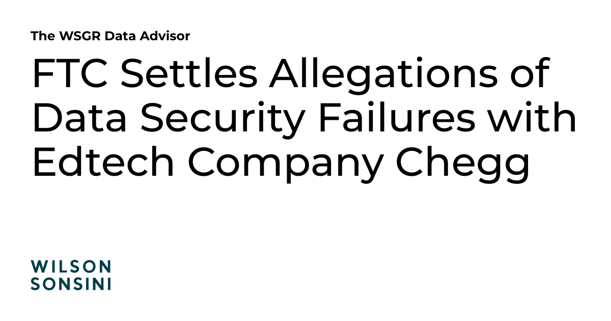 FTC Settles Allegations of Data Security Failures with Edtech Company ...