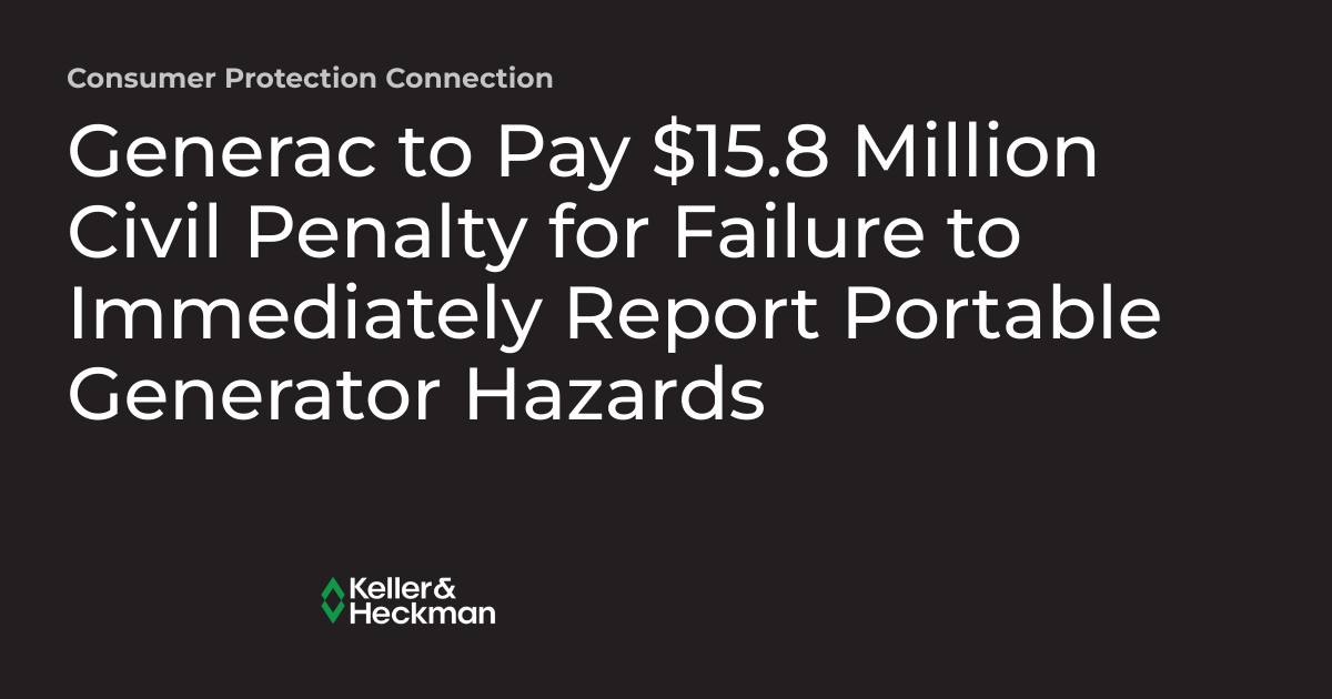 Generac to Pay $15.8 Million Civil Penalty for Failure to Immediately ...