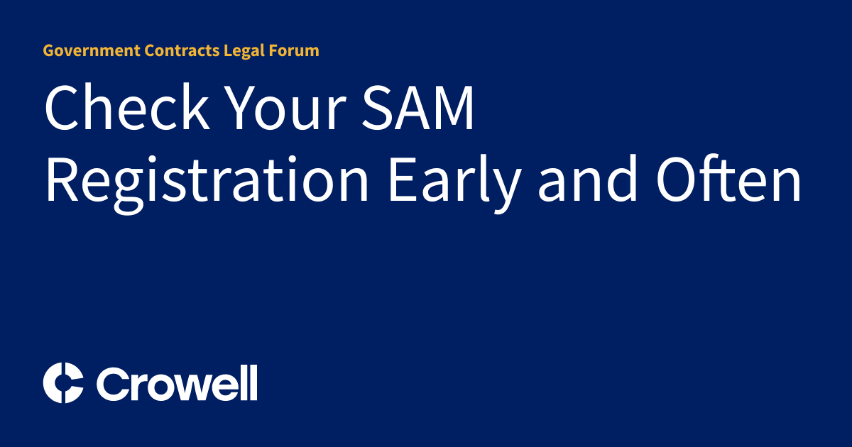 Check Your SAM Registration Early and Often | Government Contracts ...