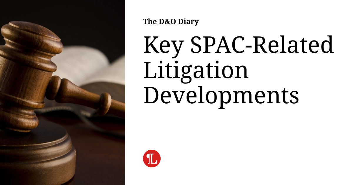 Key SPAC-Related Litigation Developments | The D&O Diary