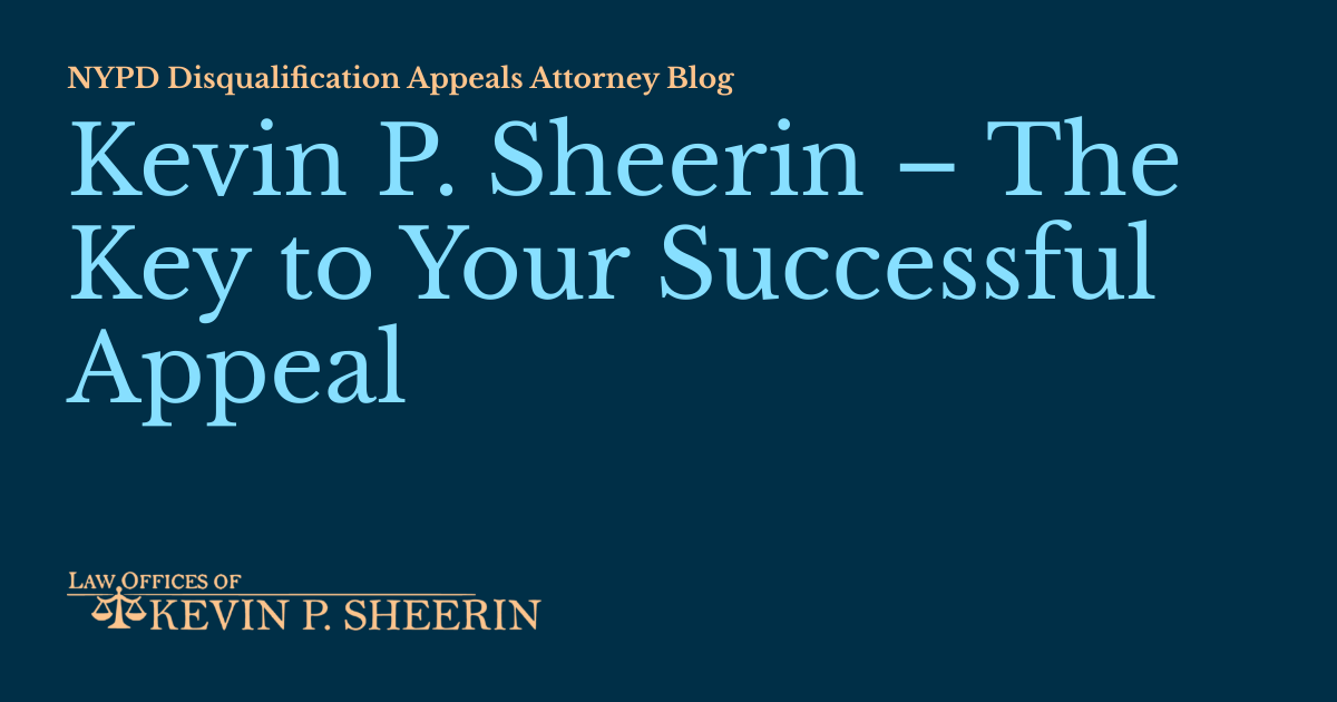 Kevin P. Sheerin – The Key to Your Successful Appeal | NYPD ...
