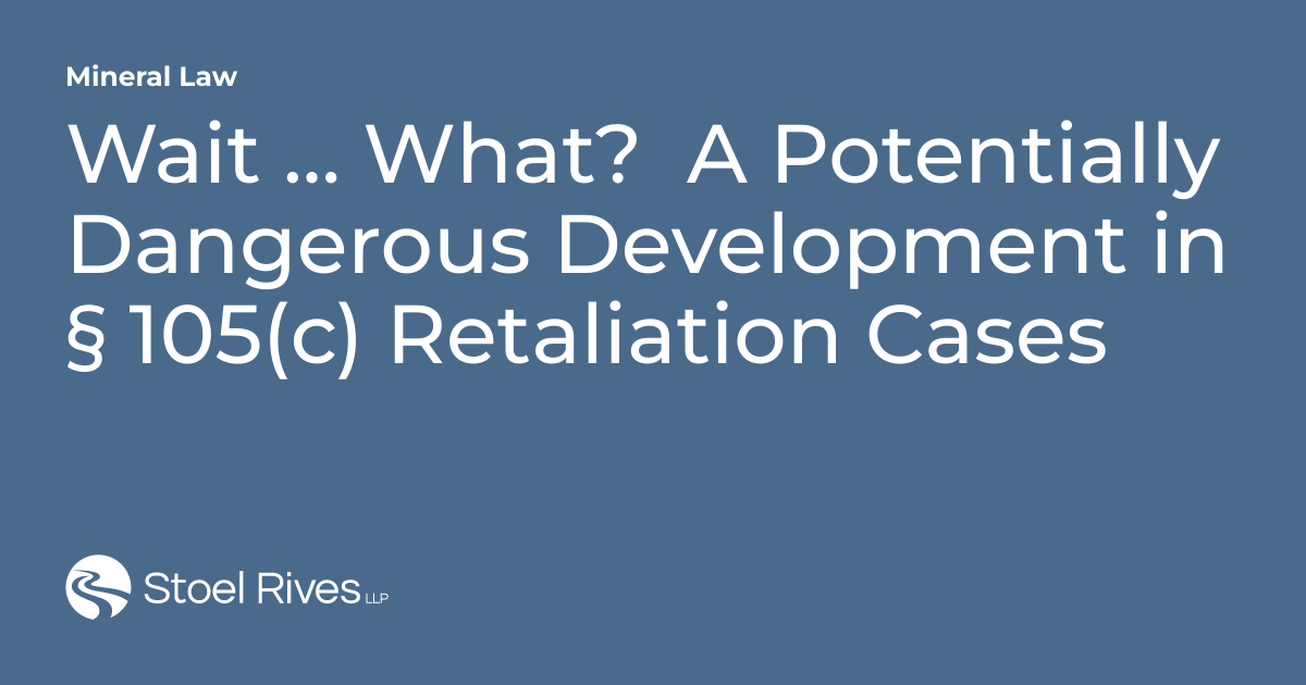 Wait … What? A Potentially Dangerous Development in § 105(c ...