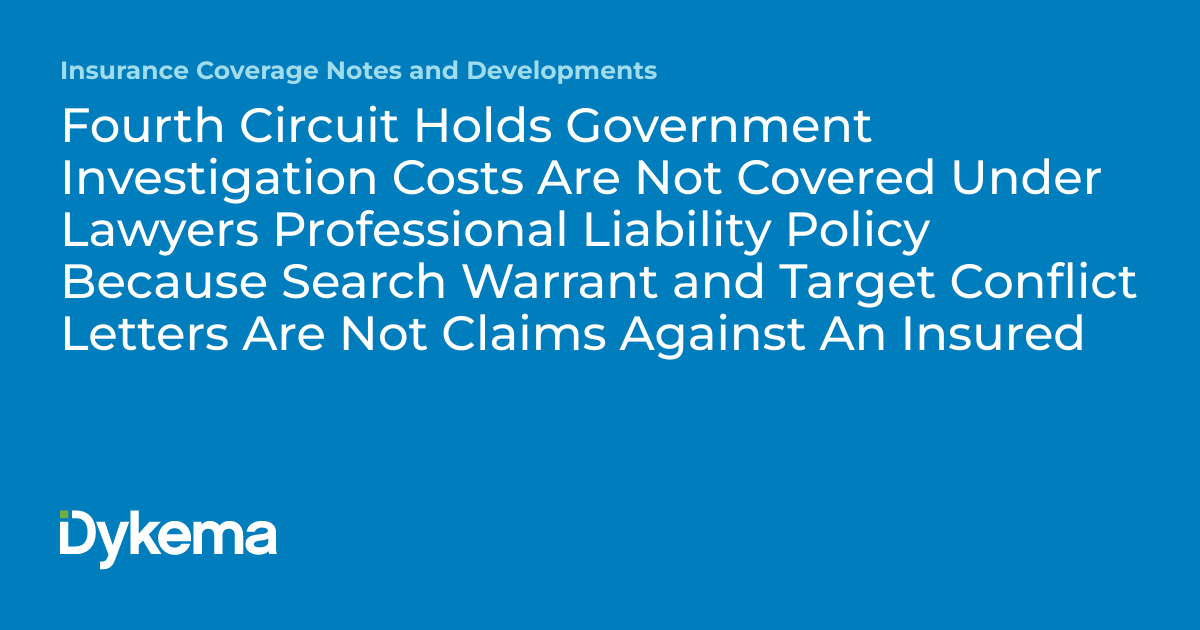 Fourth Circuit Holds Government Investigation Costs Are Not Covered ...