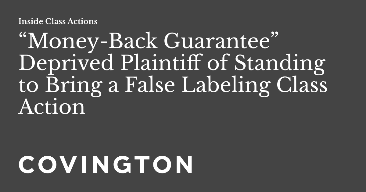 “Money-Back Guarantee” Deprived Plaintiff of Standing to Bring a False ...