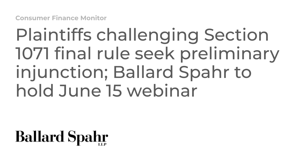 Plaintiffs challenging Section 1071 final rule seek preliminary ...