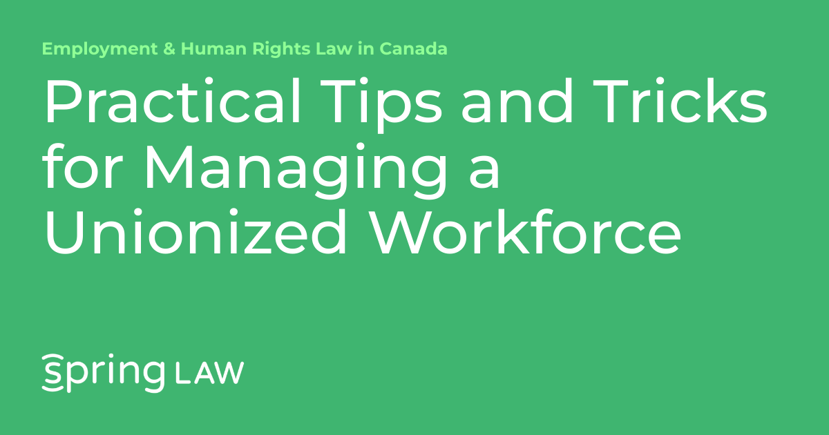 Practical Tips and Tricks for Managing a Unionized Workforce ...