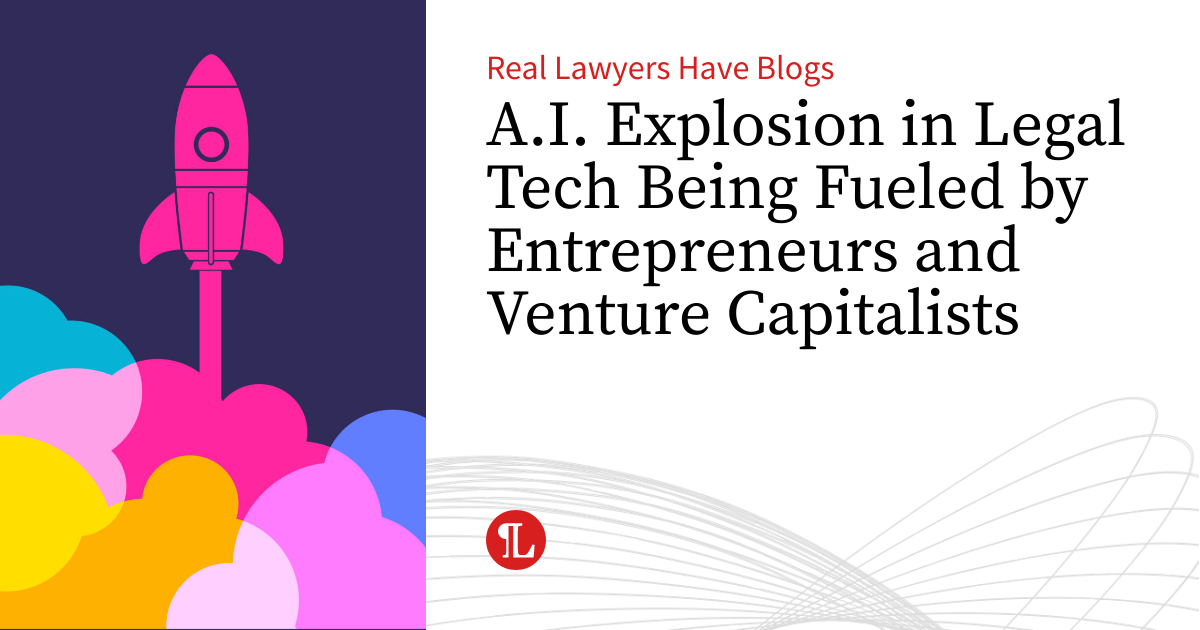 A.I. Explosion in Legal Tech Being Fueled by Entrepreneurs and Venture ...