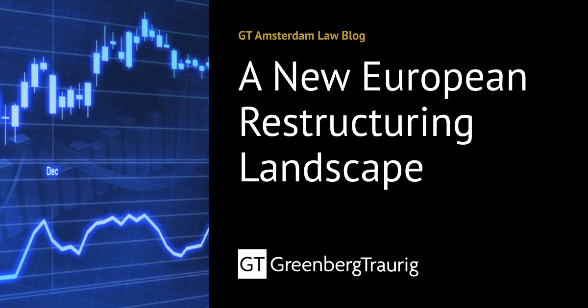 A New European Restructuring Landscape | GT Amsterdam Law Blog