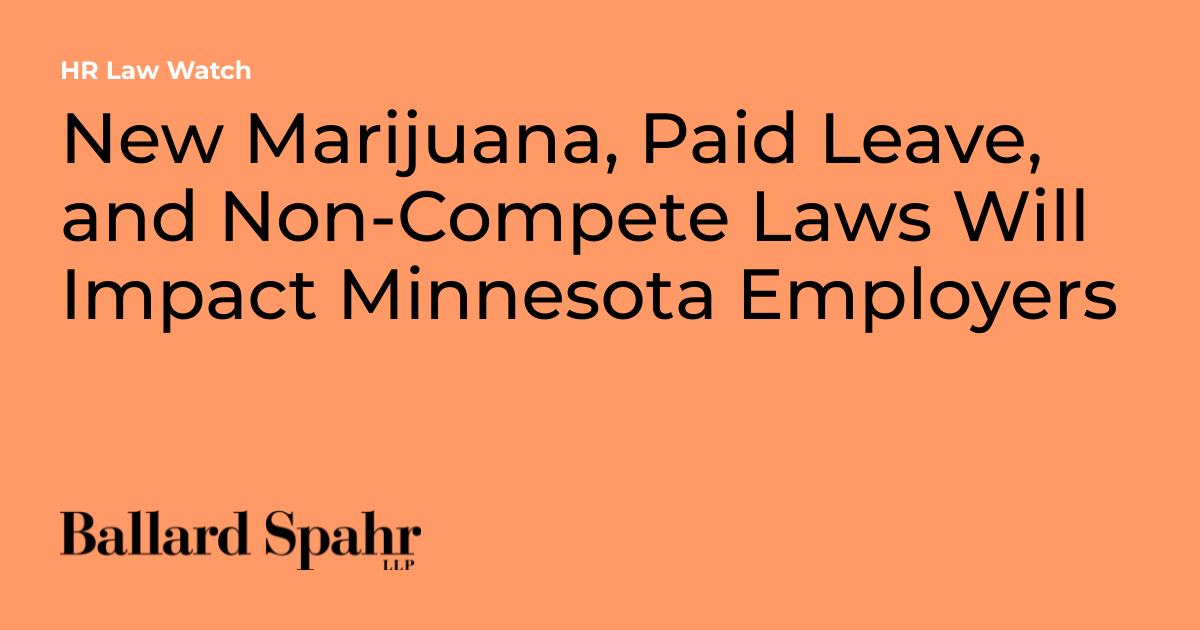 New Marijuana, Paid Leave, and Non-Compete Laws Will Impact Minnesota ...