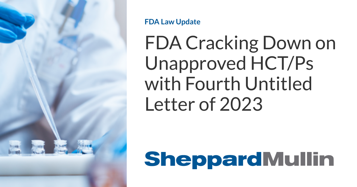 FDA Cracking Down on Unapproved HCT/Ps with Fourth Untitled Letter of ...
