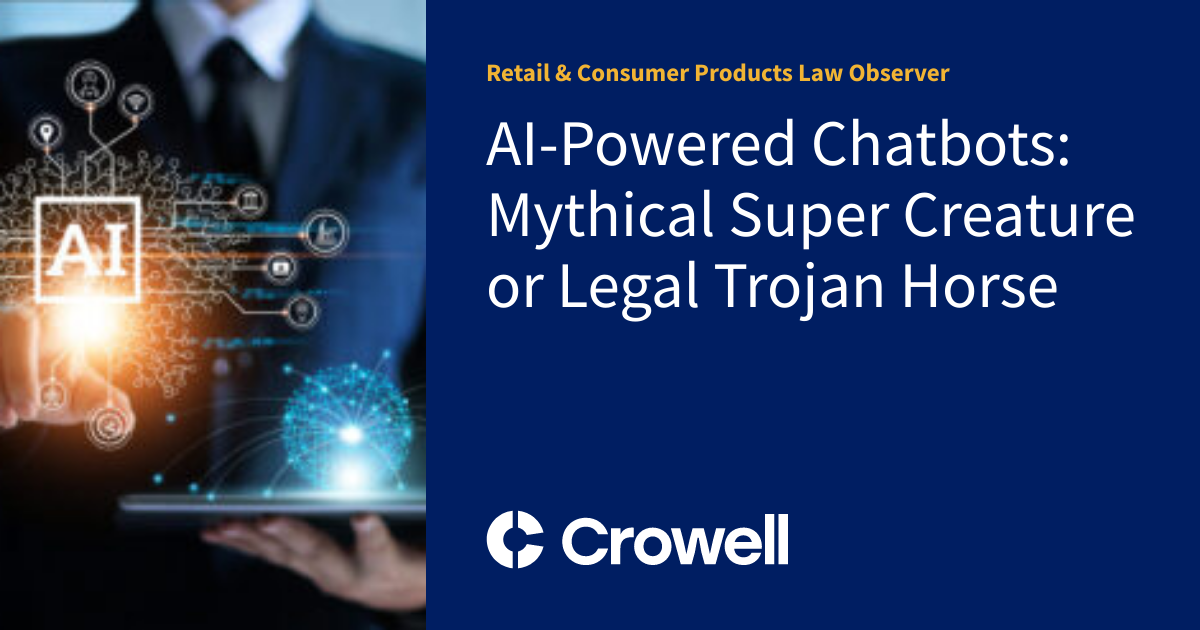 AI-Powered Chatbots: Mythical Super Creature or Legal Trojan Horse ...