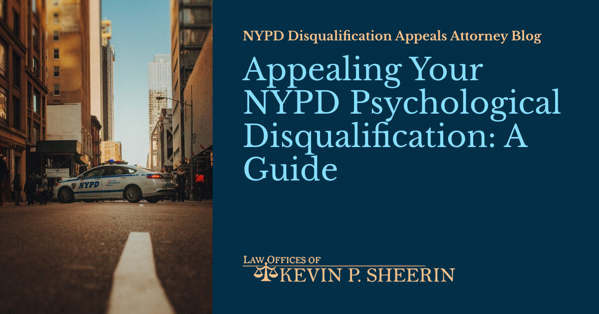 Appealing Your NYPD Psychological Disqualification: A Guide | NYPD ...