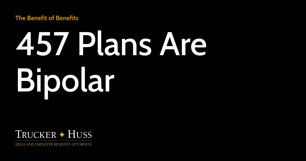 457 Plans Are Bipolar | The Benefit of Benefits
