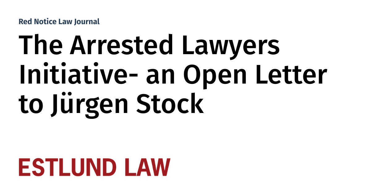 The Arrested Lawyers Initiative- an Open Letter to Jürgen Stock | Red ...