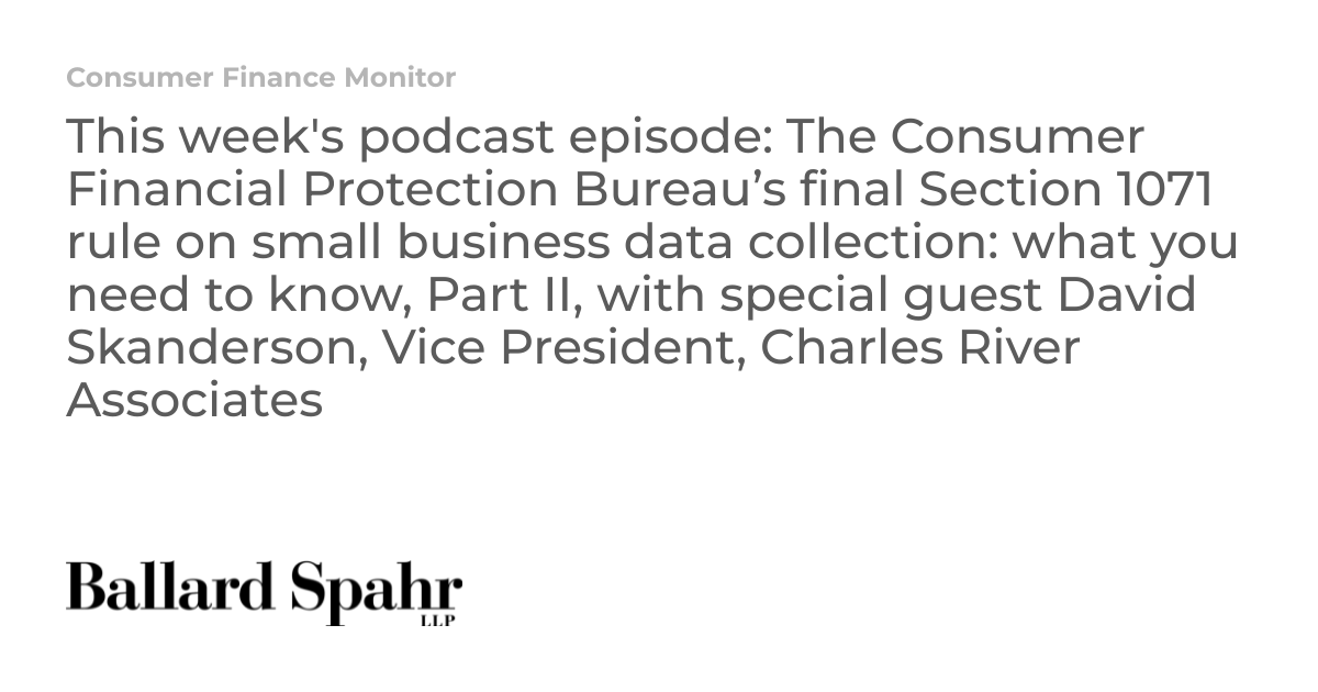 This week's podcast episode: The Consumer Financial Protection Bureau’s ...
