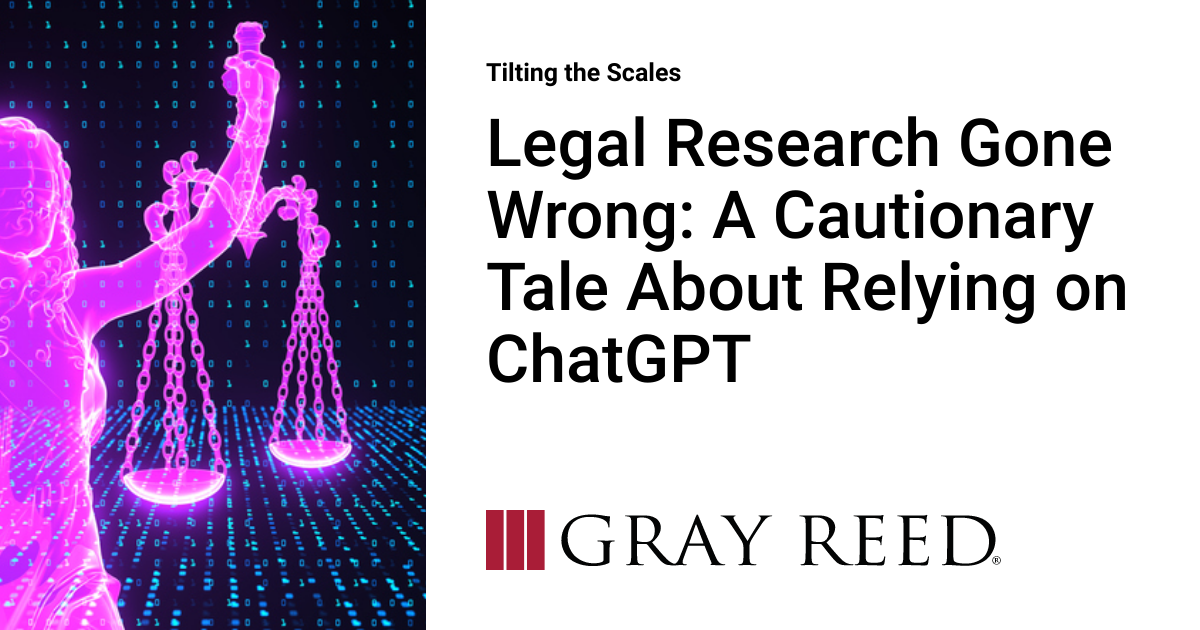Legal Research Gone Wrong: A Cautionary Tale About Relying on ChatGPT ...