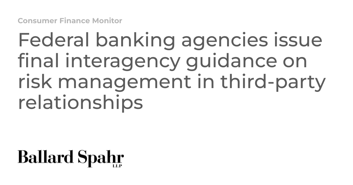 Federal banking agencies issue final interagency guidance on risk ...