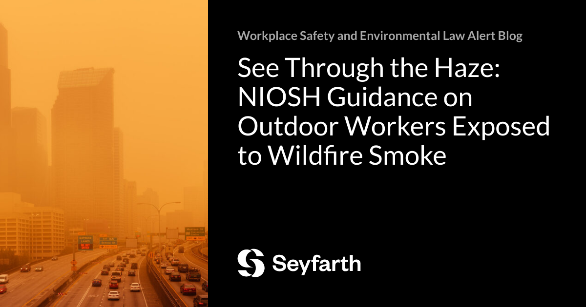 See Through the Haze: NIOSH Guidance on Outdoor Workers Exposed to ...