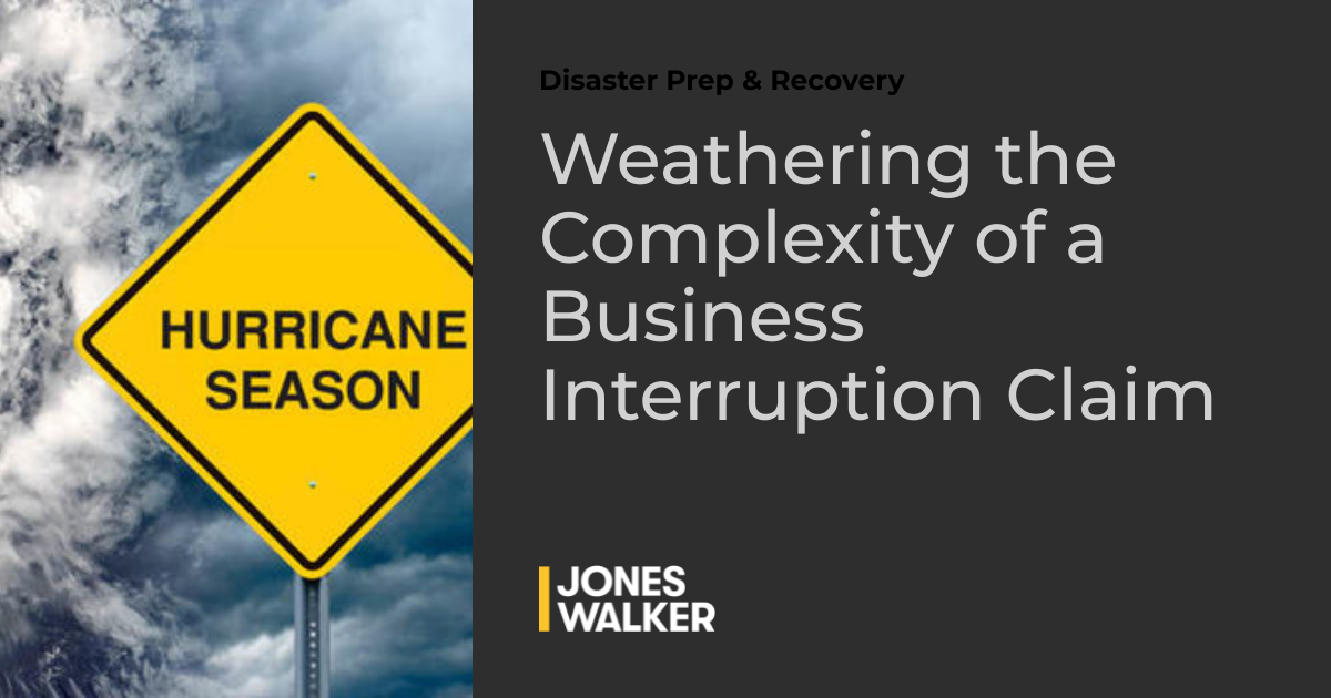 Weathering the Complexity of a Business Interruption Claim | Disaster ...