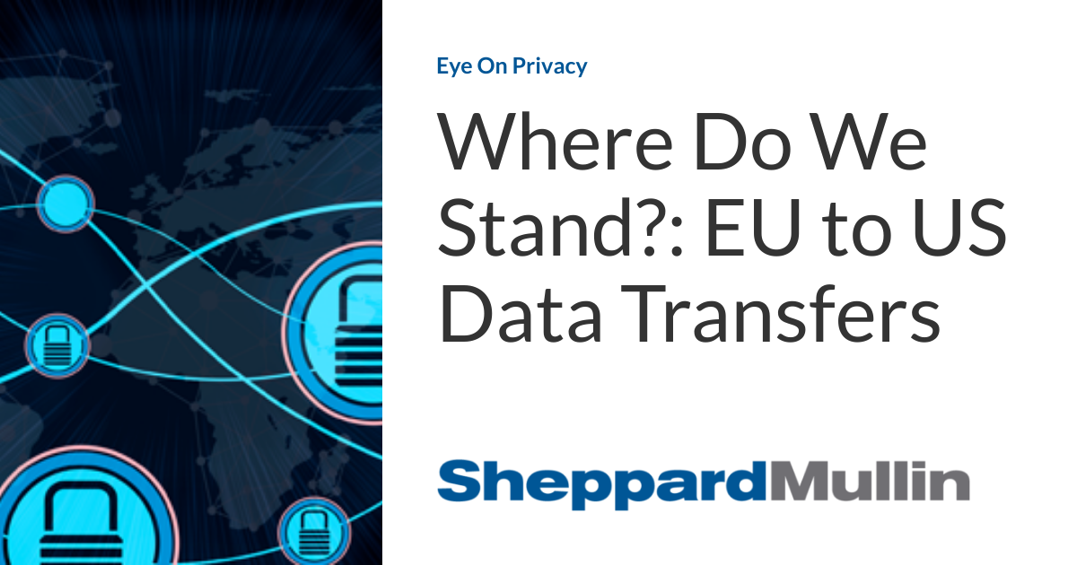Where Do We Stand?: EU to US Data Transfers | Eye On Privacy