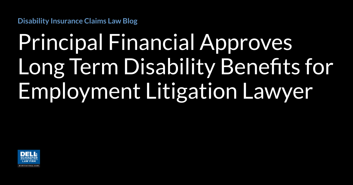 Principal Financial Approves Long Term Disability Benefits for ...