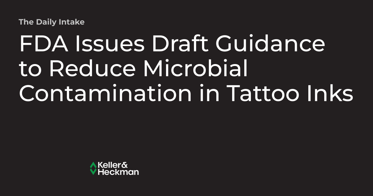 FDA Issues Draft Guidance to Reduce Microbial Contamination in Tattoo ...