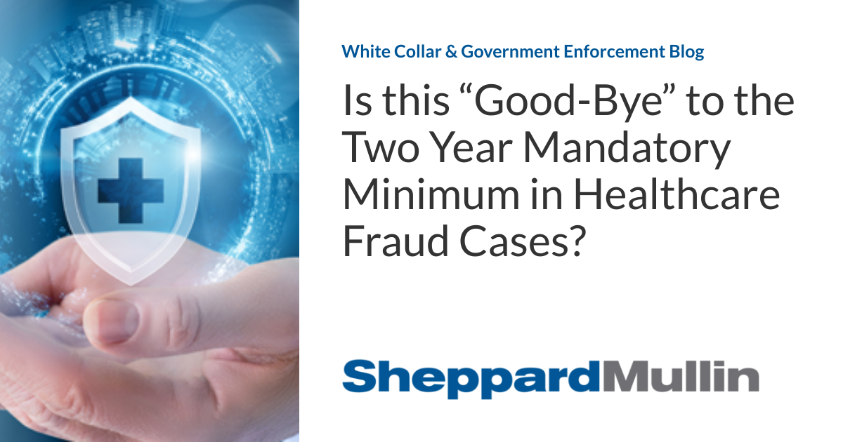 Is this “Good-Bye” to the Two Year Mandatory Minimum in Healthcare ...