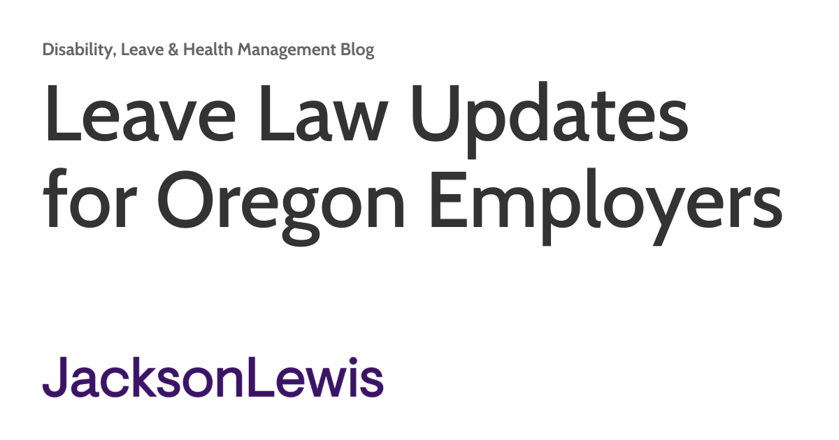 Leave Law Updates for Oregon Employers | Disability, Leave & Health ...