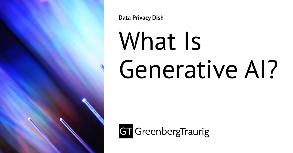 What Is Generative AI? | Data Privacy Dish