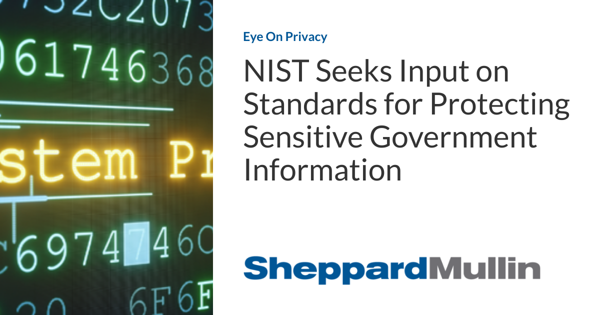 NIST Seeks Input on Standards for Protecting Sensitive Government ...