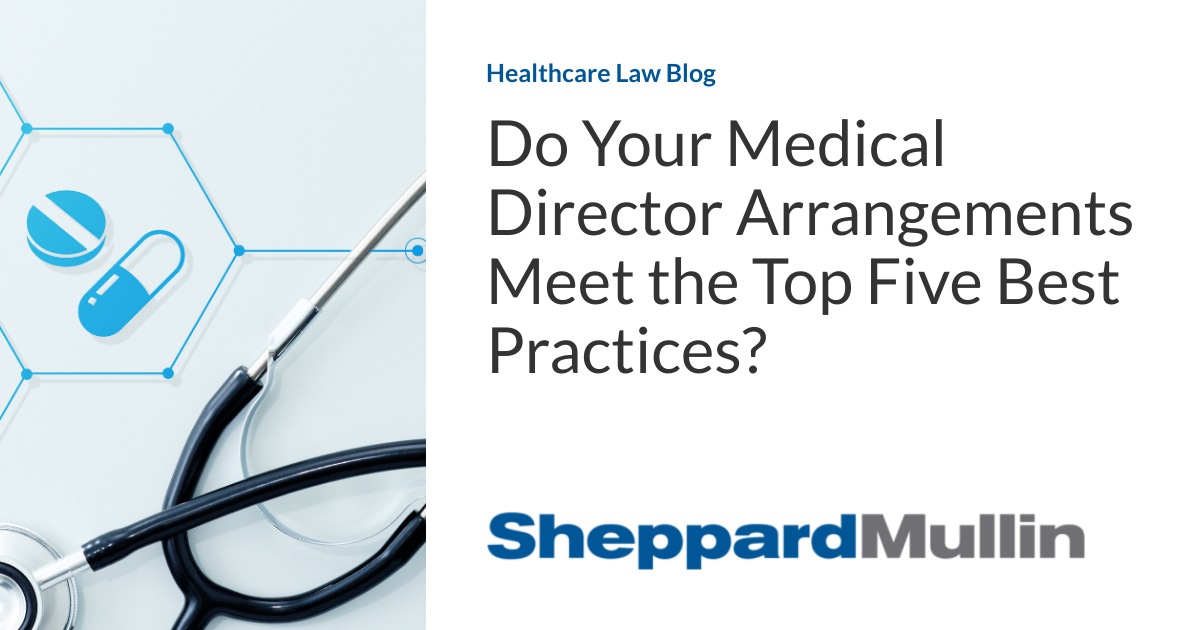 Do Your Medical Director Arrangements Meet the Top Five Best Practices ...