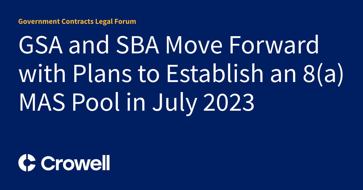 GSA and SBA Move Forward with Plans to Establish an 8(a) MAS Pool in ...