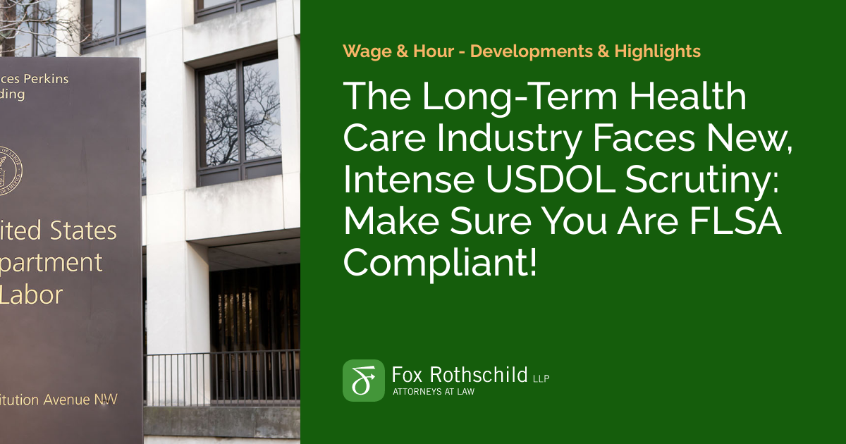 The Long-Term Health Care Industry Faces New, Intense USDOL Scrutiny ... The Long-Term Health Care Industry Faces New, Intense USDOL Scrutiny ...