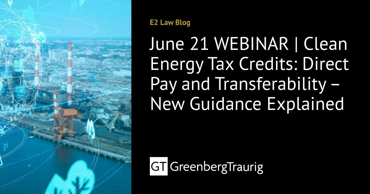 June 21 WEBINAR | Clean Energy Tax Credits: Direct Pay and ...