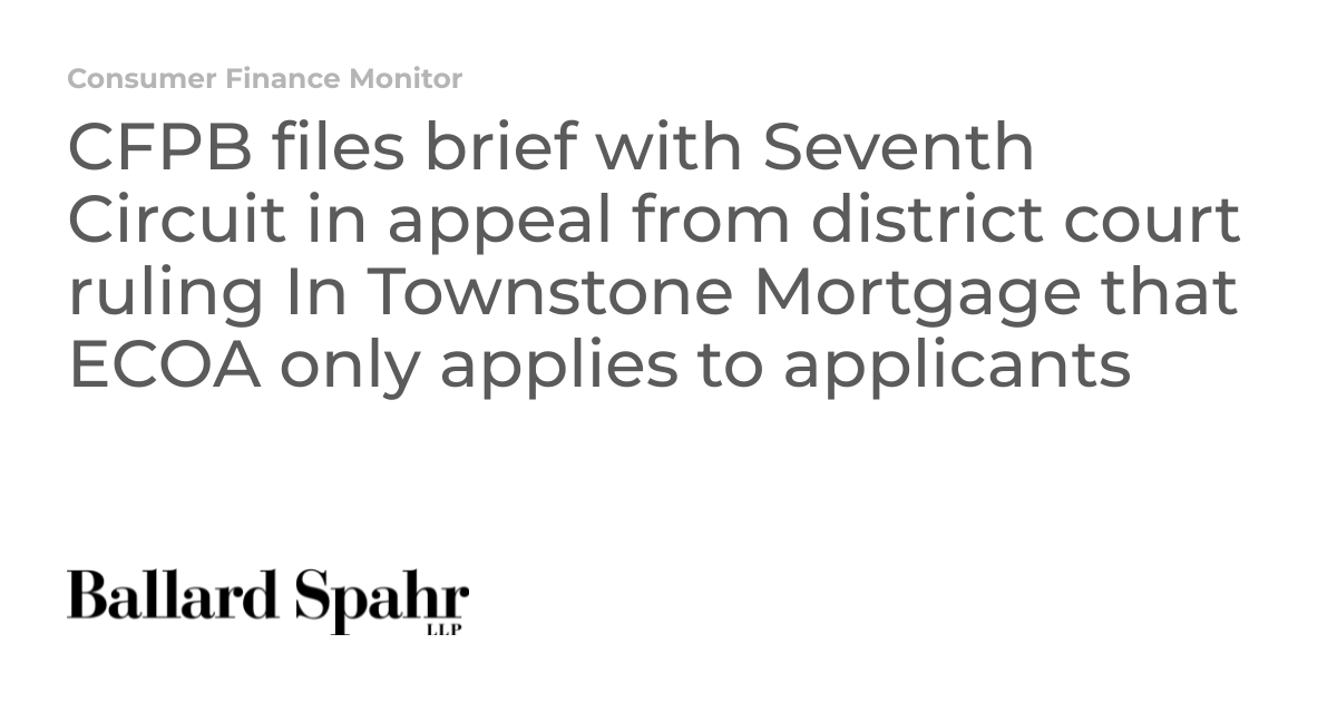 CFPB files brief with Seventh Circuit in appeal from district court ruling In Townstone Mortgage ...