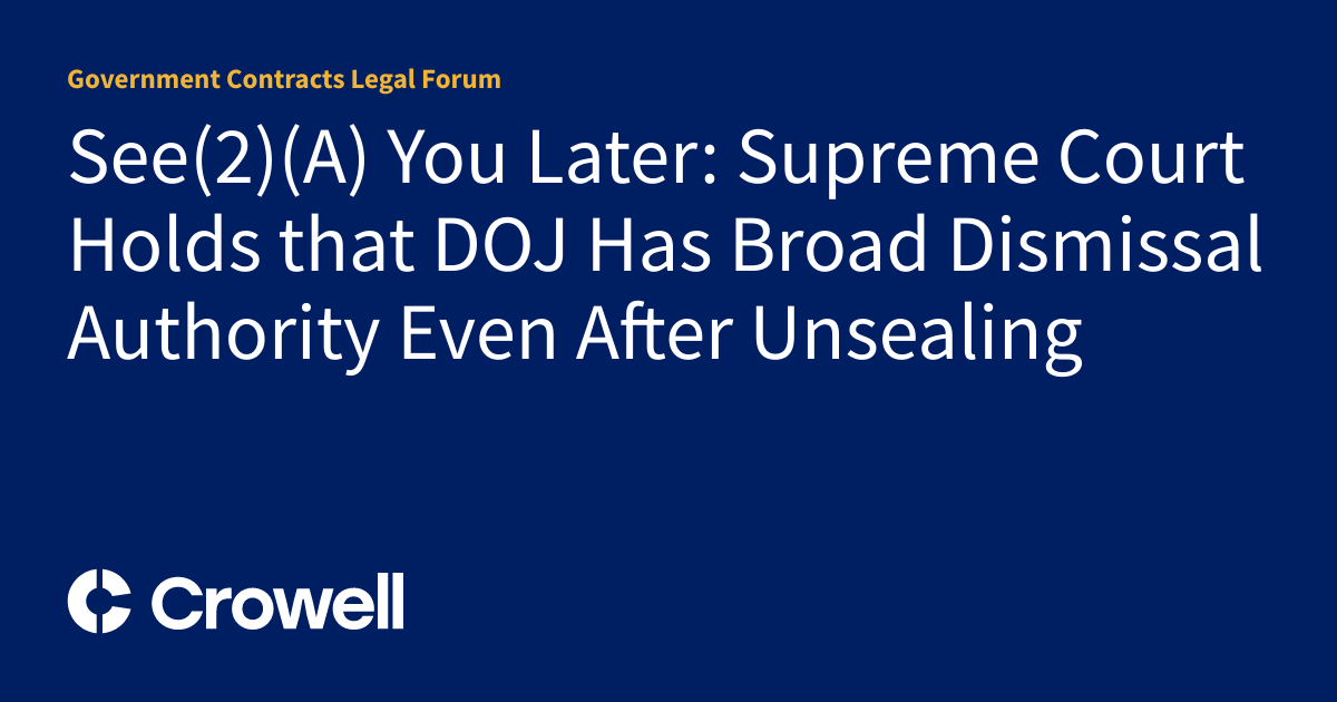 See(2)(A) You Later: Supreme Court Holds that DOJ Has Broad Dismissal ...