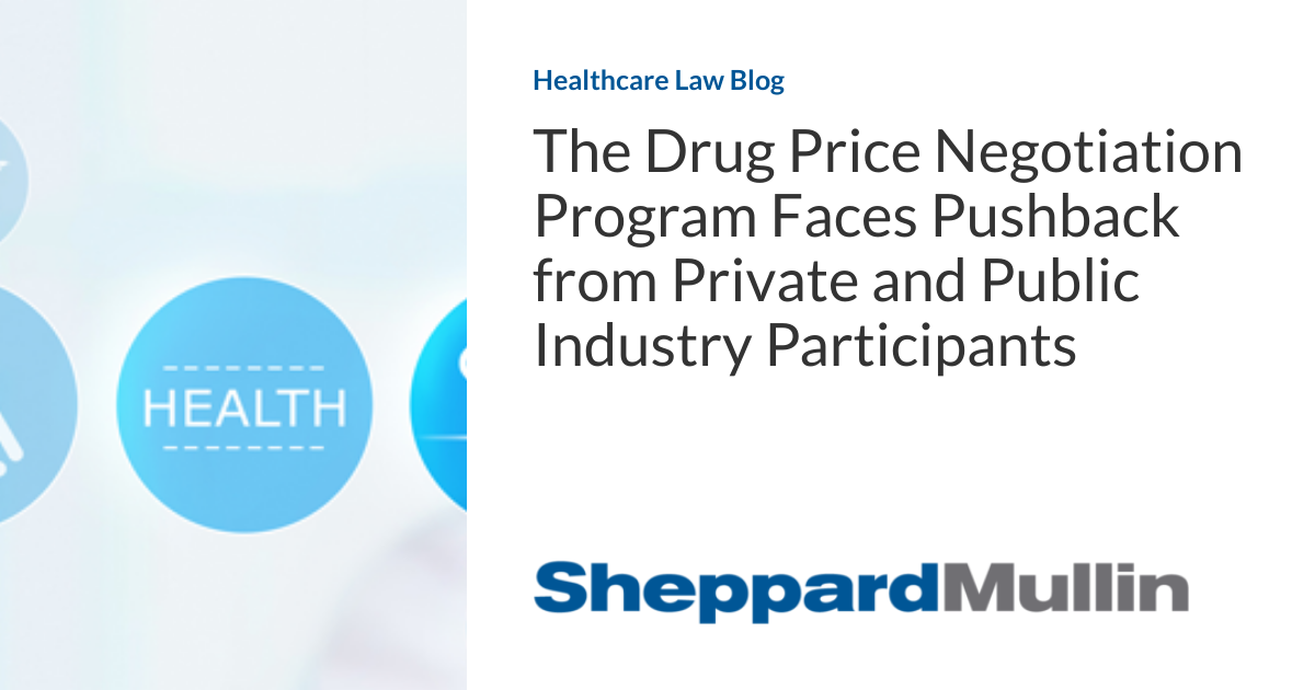 The Drug Price Negotiation Program Faces Pushback from Private and ...
