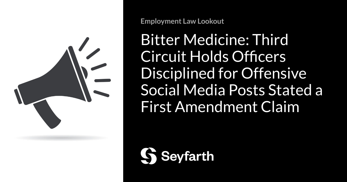 Bitter Medicine: Third Circuit Holds Officers Disciplined for Offensive ...