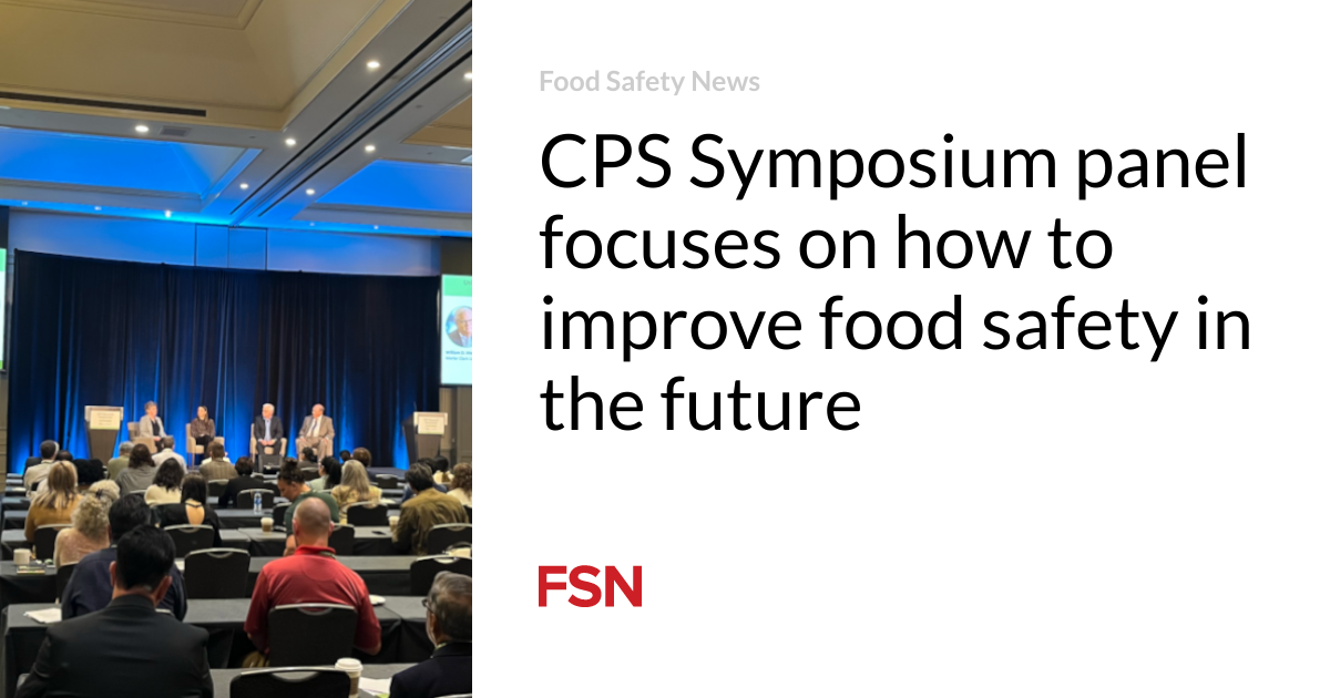 CPS Symposium panel focuses on how to improve food safety in the future ...