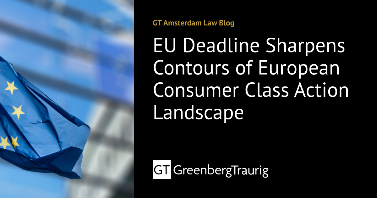 EU Deadline Sharpens Contours of European Consumer Class Action ...