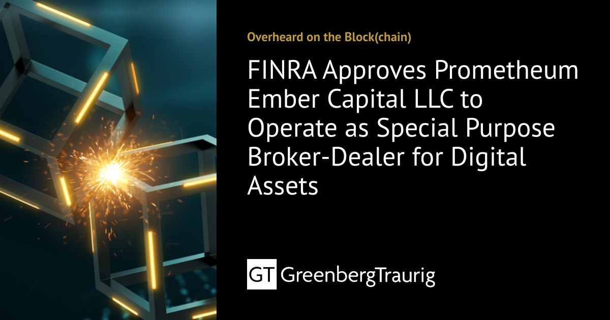 FINRA Approves Prometheum Ember Capital LLC to Operate as Special Purpose Broker-Dealer for ...